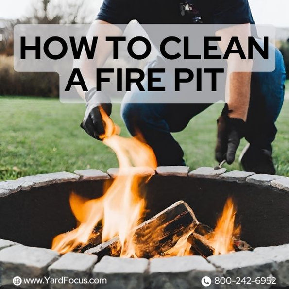 How To Clean A Fire Pit: : The Ultimate Guide — Yard Focus